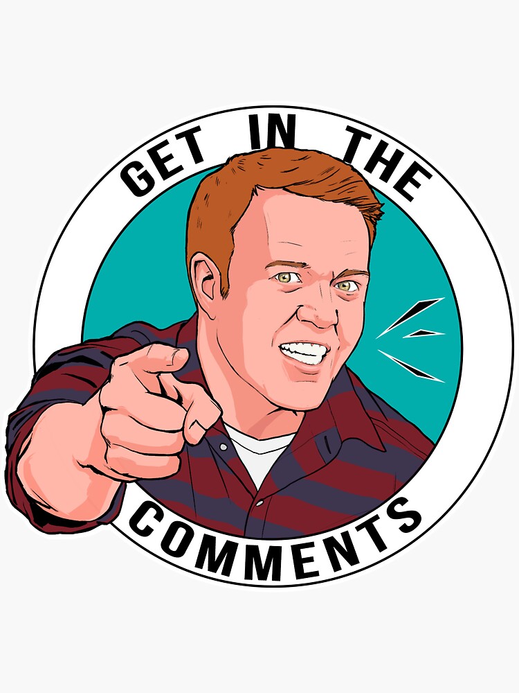 "Get In The Comments" Sticker for Sale by Architank | Redbubble