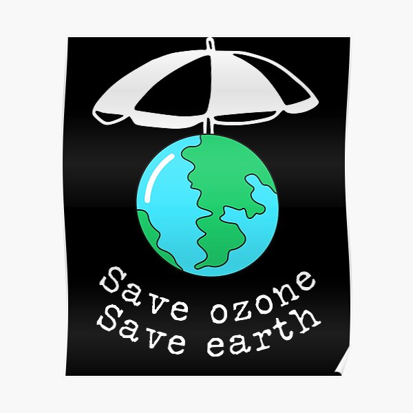"Save ozone layer,save earth." Poster for Sale by sreesharu | Redbubble