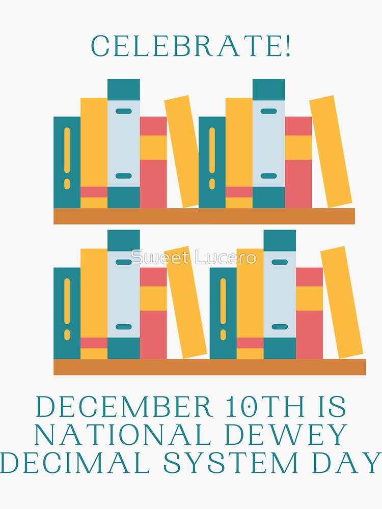 "Celebrate! December 10th is National Dewey Decimal System Day" Sticker ...