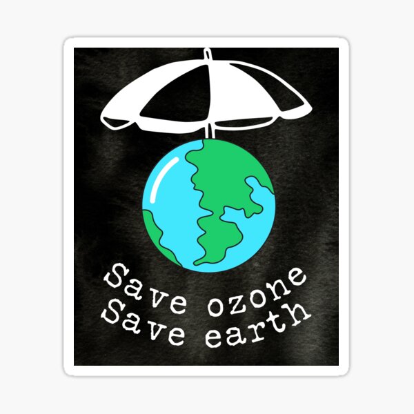 "Save ozone layer,save earth." Sticker for Sale by sreesharu | Redbubble