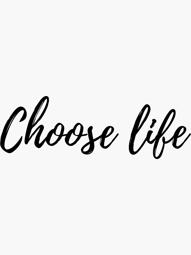 "Choose Life" Sticker for Sale by rugratksmith | Redbubble