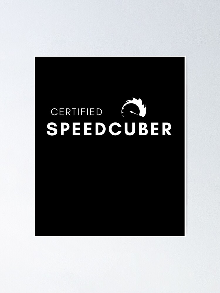 "Speedcubing "Certified Speedcuber"" Poster for Sale by Tim Maier ...