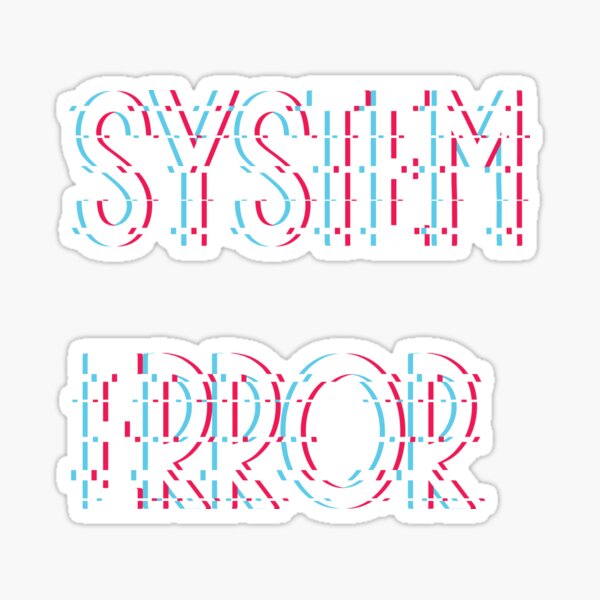 "System Error Glitch Effect" Sticker for Sale by KimVanG | Redbubble