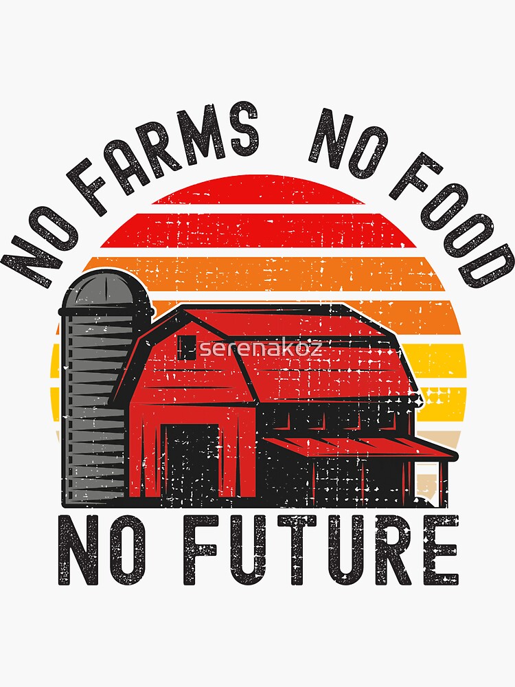 "No Farms No Food No Future Farming Ranching" Sticker by serenakoz ...