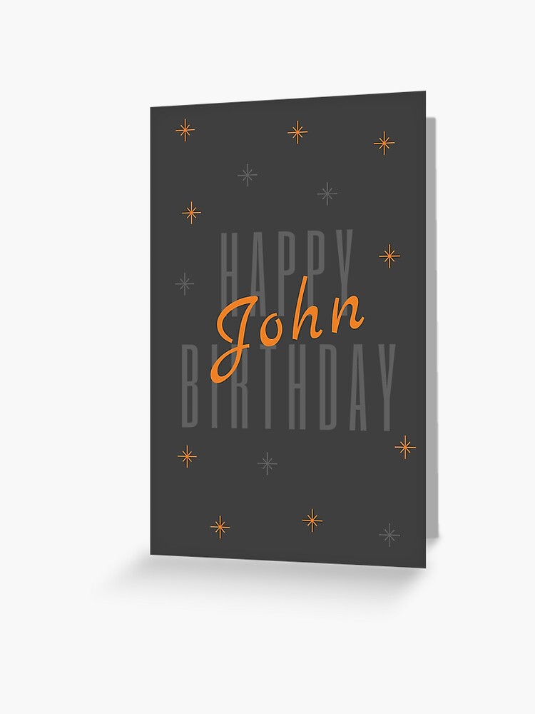 "Happy Birthday John - birthday gift" Greeting Card for Sale by ...