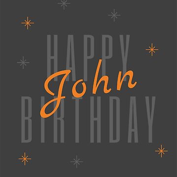 "Happy Birthday John - birthday gift" Greeting Card for Sale by ...