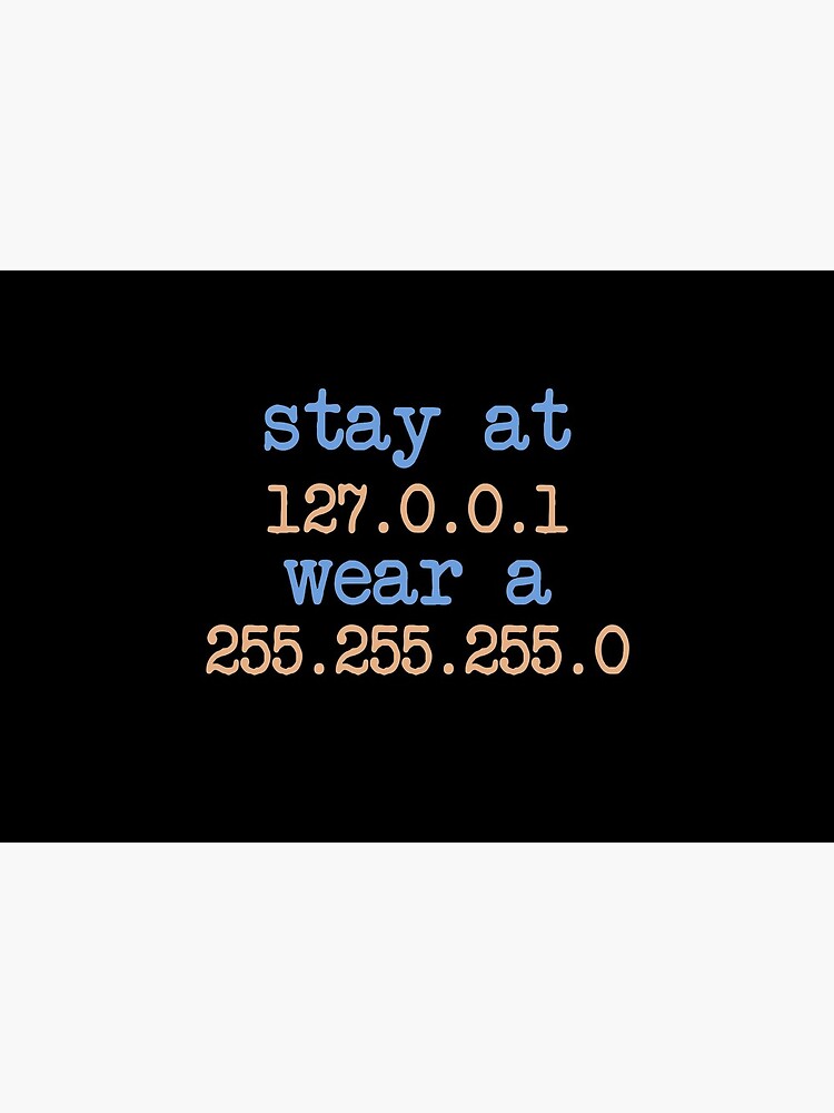 "Stay At 127.0.0.1 Wear A 255.255.255.0" Mask for Sale by shlebah ...