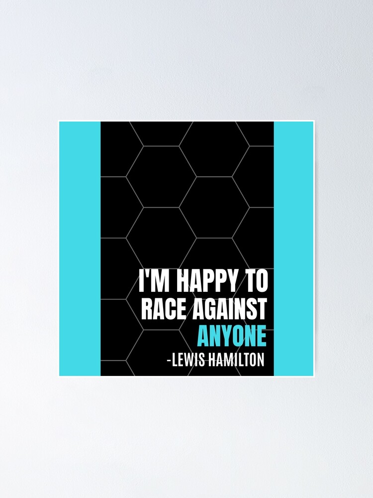 "Lewis Hamilton Racer F1 Quote" Poster by Jajulile | Redbubble