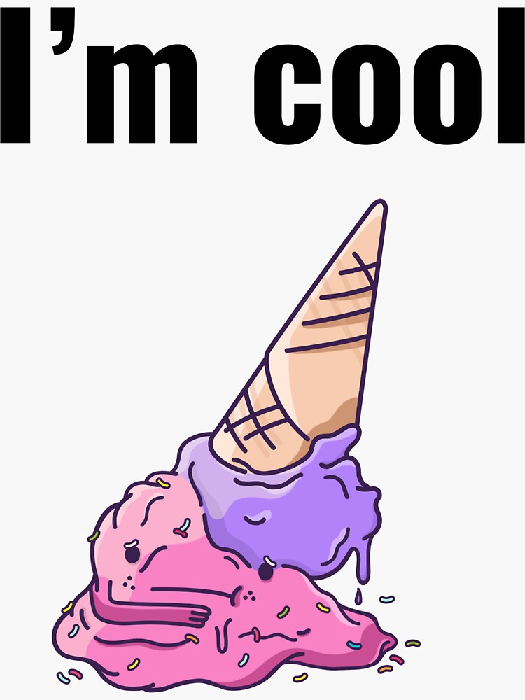"I am cool. Well, I am not!" Sticker by malkhteb | Redbubble