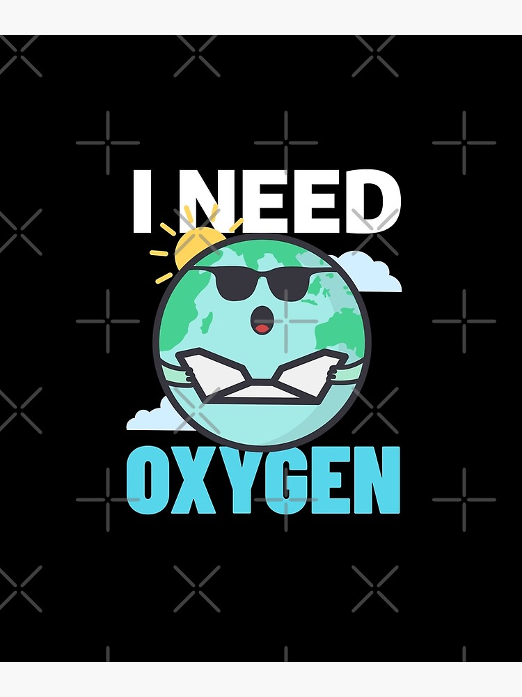 " Save the Ozone Layer, I Need Oxygen " Poster by Widisp | Redbubble