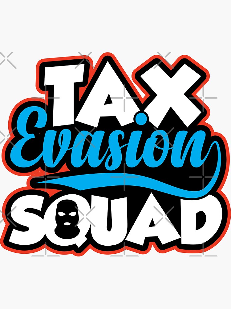 "Tax Evasion Squad | Funny Taxpayer Meme" Sticker for Sale by ...