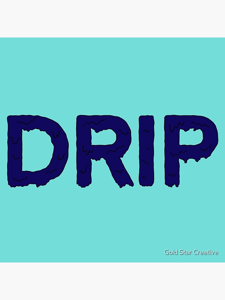 "Drip Word Art" Poster by macylossau | Redbubble