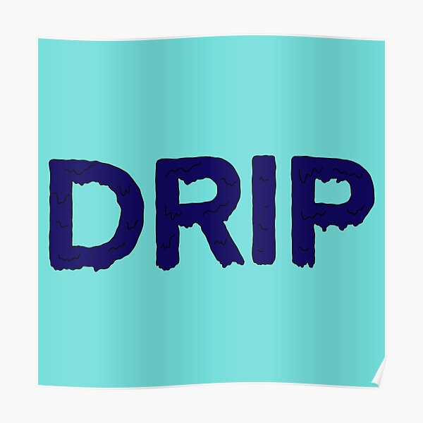 "Drip Word Art" Poster by macylossau | Redbubble
