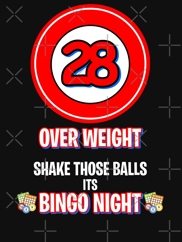 "Bingo Player, Funny Bingo Caller Calls, Number 28 Over Weight" T-shirt ...
