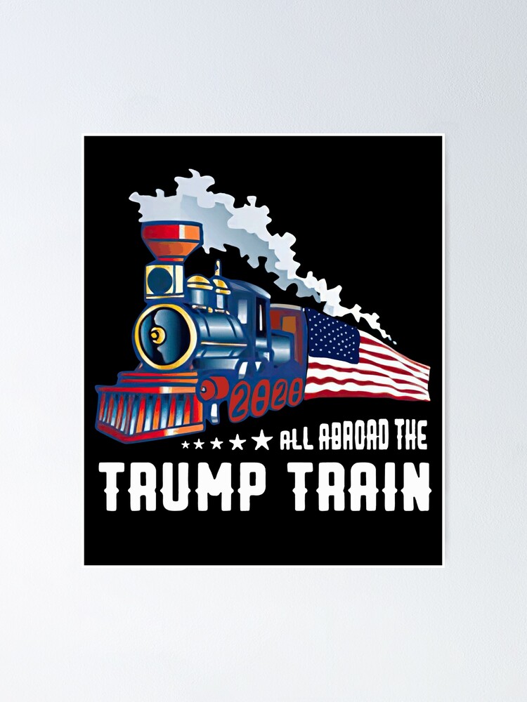 "2020 All Aboard The Trump Train" Poster for Sale by AlansRiley | Redbubble