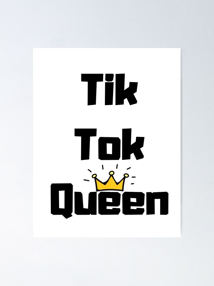 "Tik Tok Queen" Poster by mikenotis | Redbubble