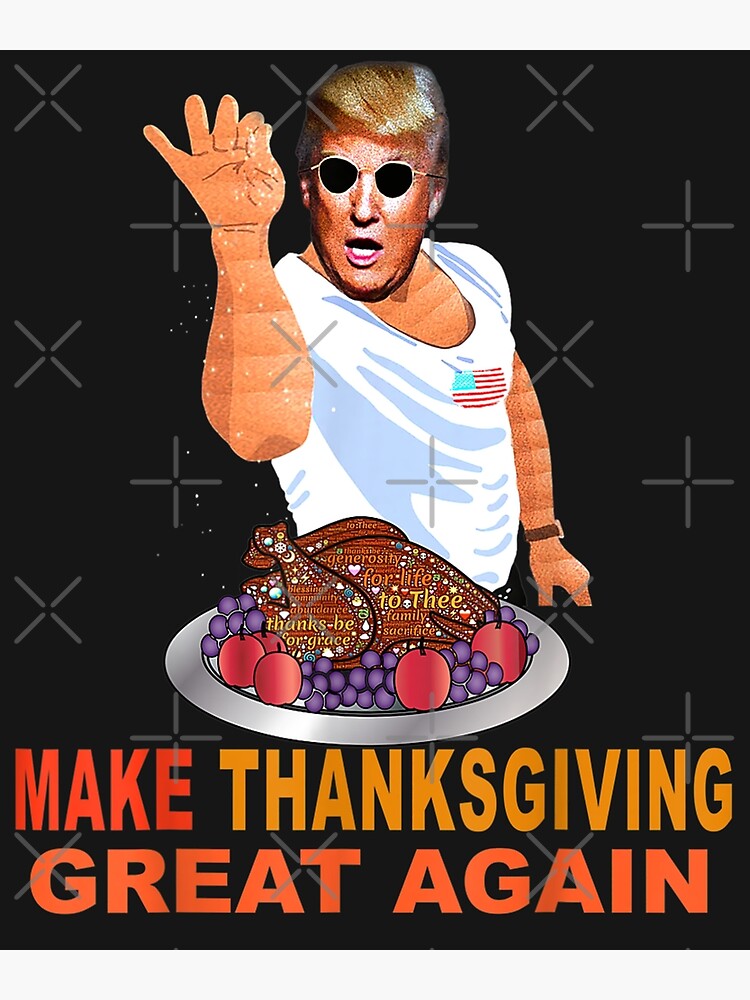 "MAKE THANKSGIVING GREAT AGAIN Funny Trump salting Turkey " Poster for ...