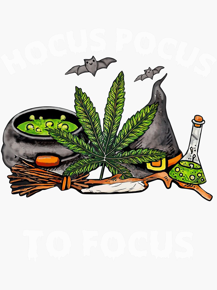 "Weed Hocus Pocus I need weed to focus" Sticker for Sale by BarrysBanks ...