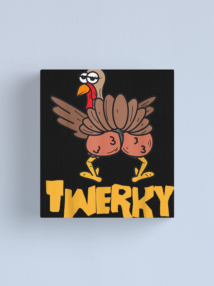 "Twerky Thanksgiving Lustiger Twerking Türkei Tanz" Leinwanddruck von ...