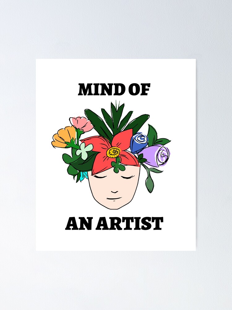 "Mind of an artist - creative mind art" Poster by pixelatedsensei ...