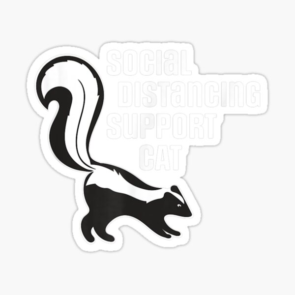 "Funny Sarcastic Social Distancing Skunk Smelly Cat" Sticker by Raphael ...