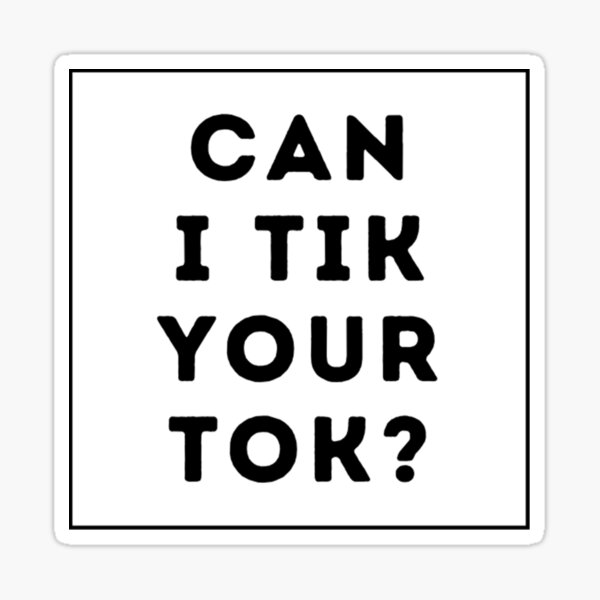 Tik Tok Meme Print Tiktok Meme Sticker For Sale By Gwendolinedebru Redbubble