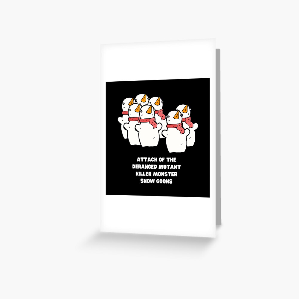 "Attack of the Deranged Mutant Killer Monster Snow Goons Calvin Snowman ...