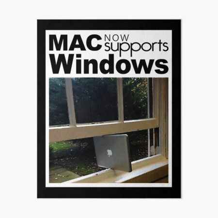 "mac Now Supports windows Meme" Art Board Print for Sale by Livity ...