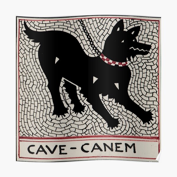 "Cave canem" Poster by Mythos57 | Redbubble