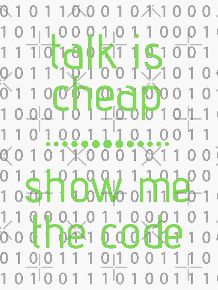 "Talk is cheap show me the code" Sticker by StefanDesign | Redbubble