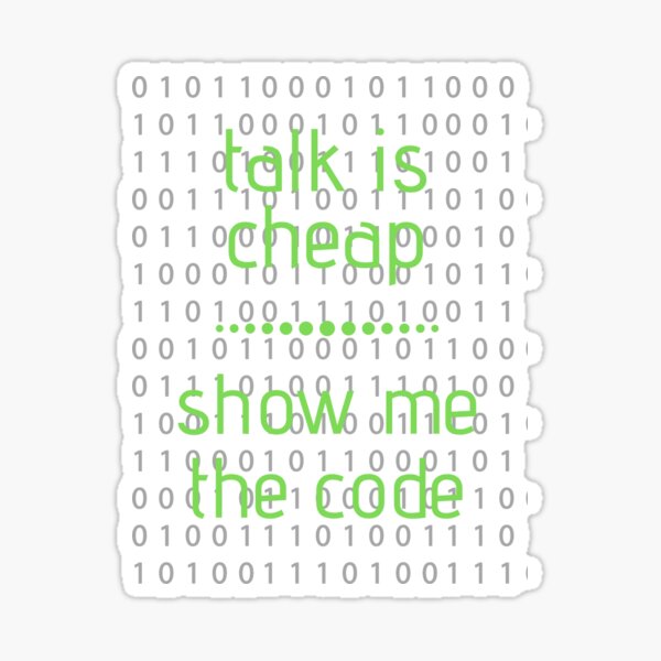 "Talk is cheap show me the code" Sticker by StefanDesign | Redbubble