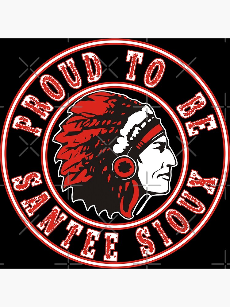 "Native American - proud to be Santee Sioux" Poster by nativeStor ...