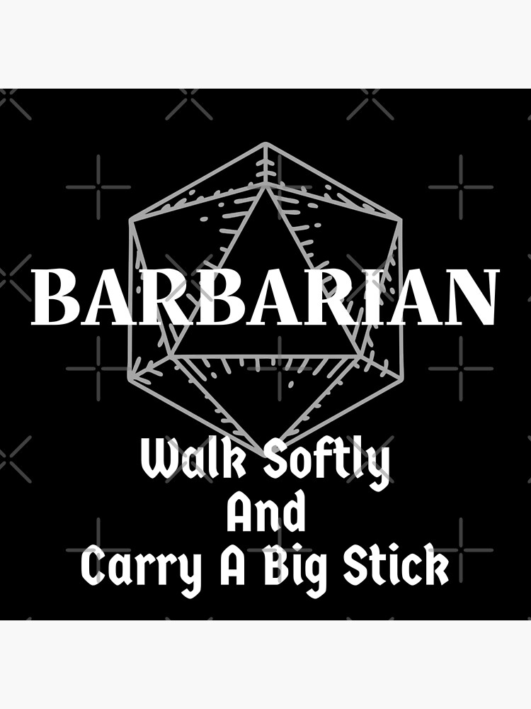 ""Walk Softly And Carry A Big Stick" DnD Barbarian Symbol D20 Print ...