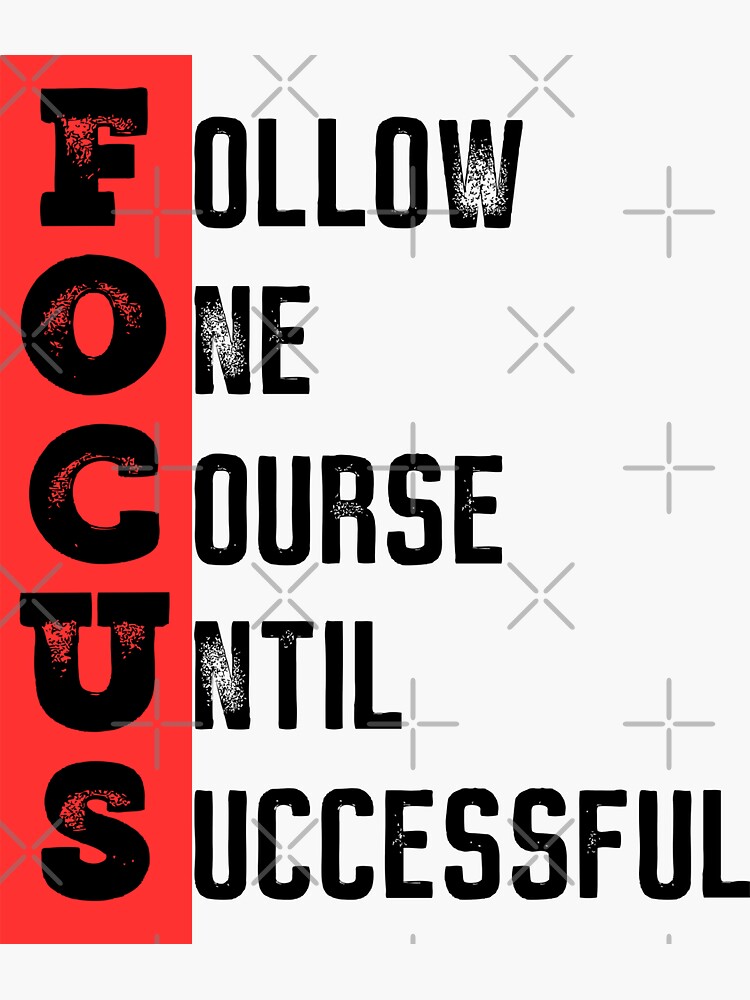 "Focus - Follow one course until successful - Motivational quote ...