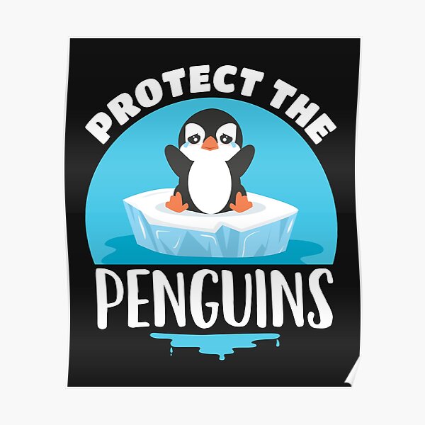 "Penguin Awareness Protect the Penguins" Poster for Sale by jaygo ...
