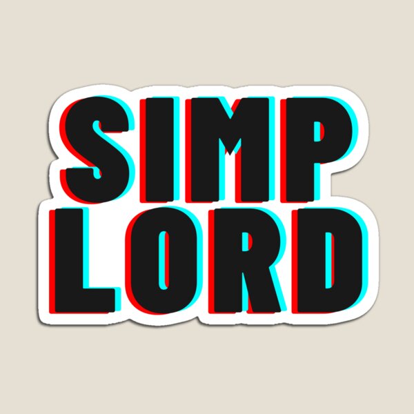 Simp Lord Gifts & Merchandise | Redbubble