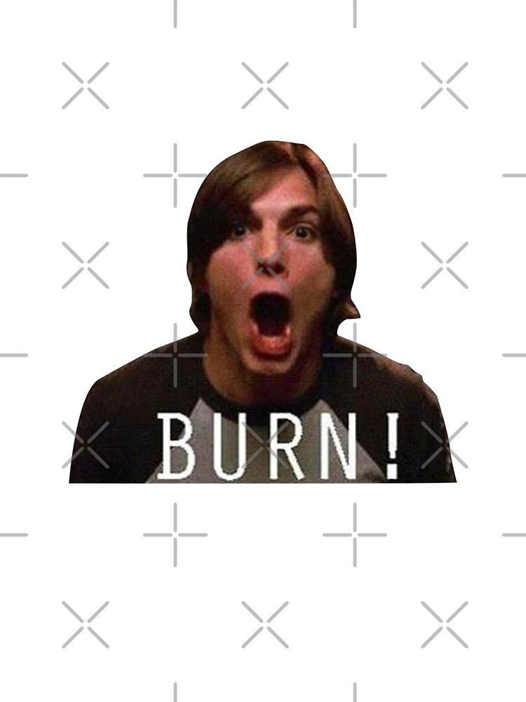 "BURN! Kelso" by miamulin57 | Redbubble