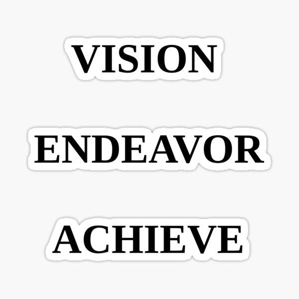 "Vision endeavor achieve" Sticker for Sale by Frankievpc | Redbubble