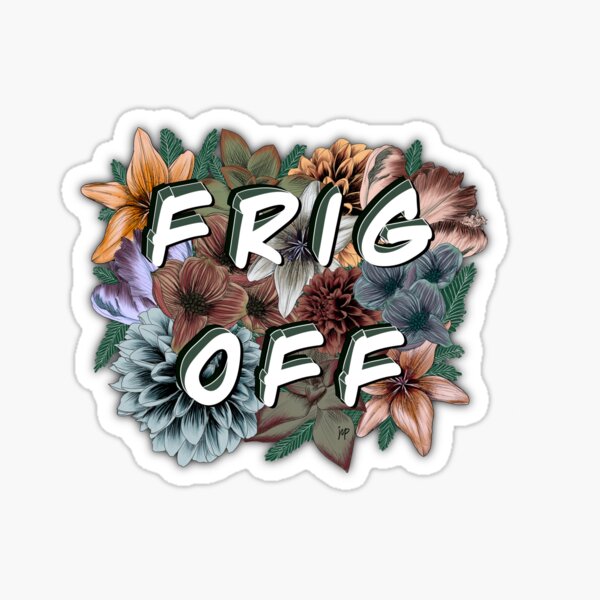 "Frig Off Florals" Sticker for Sale by IsabellaPellino | Redbubble
