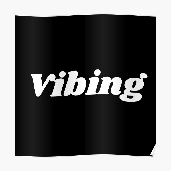 "Vibing" Poster by Tootooot | Redbubble