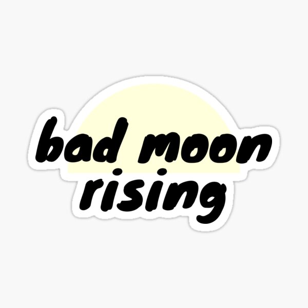 "Bad Moon Rising (Black Edition)" Sticker by KayLadyBug | Redbubble