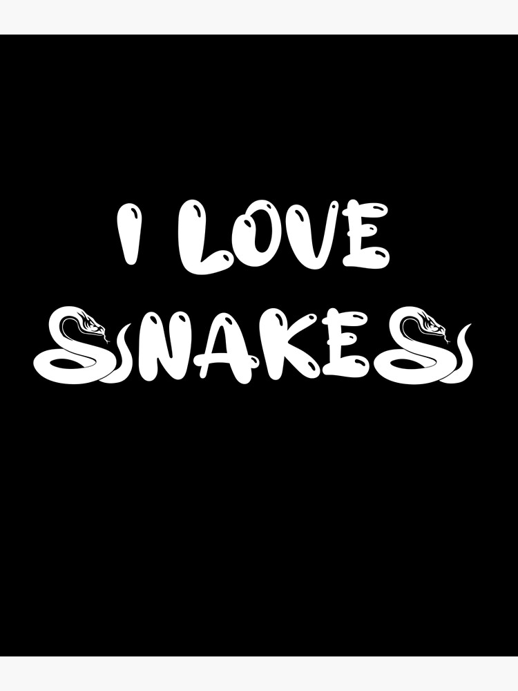 "I Love Snakes" Poster for Sale by mosaicdesigns | Redbubble