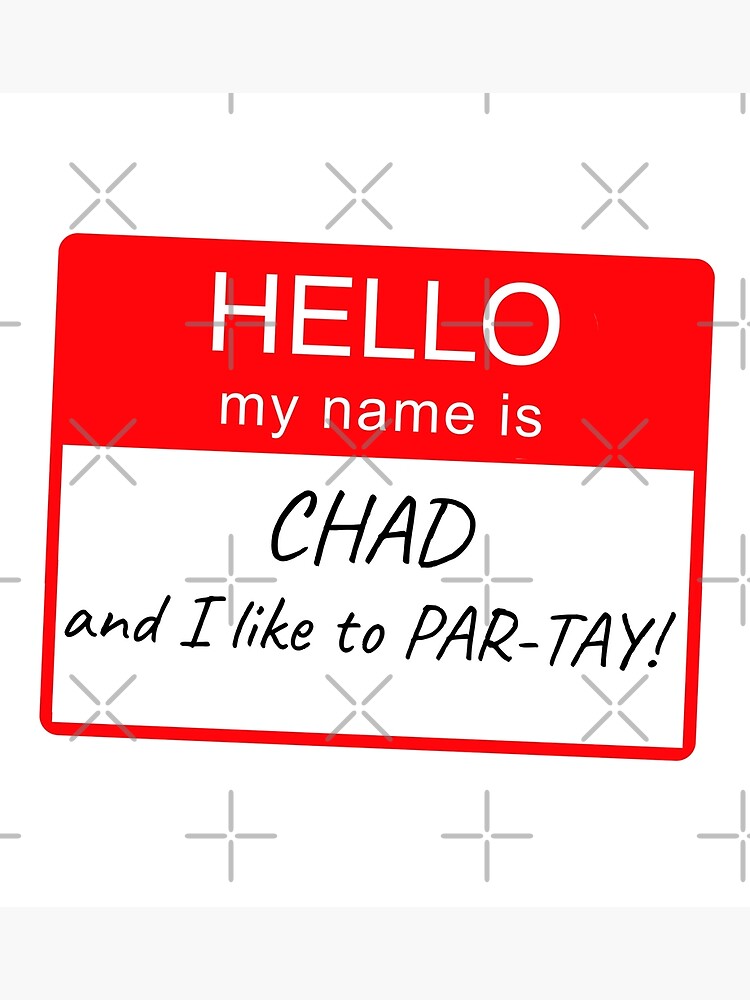 "Hello My Name Is Chad and I Like To Par-tay Party Name Tag Design ...