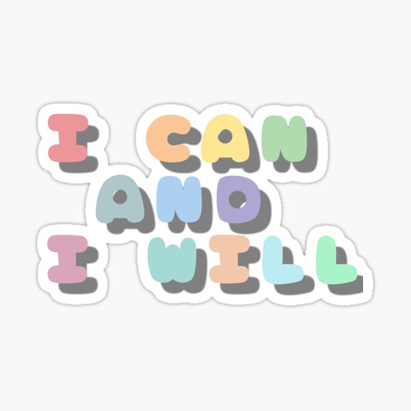 "I can and I will" Sticker for Sale by Ami02 | Redbubble