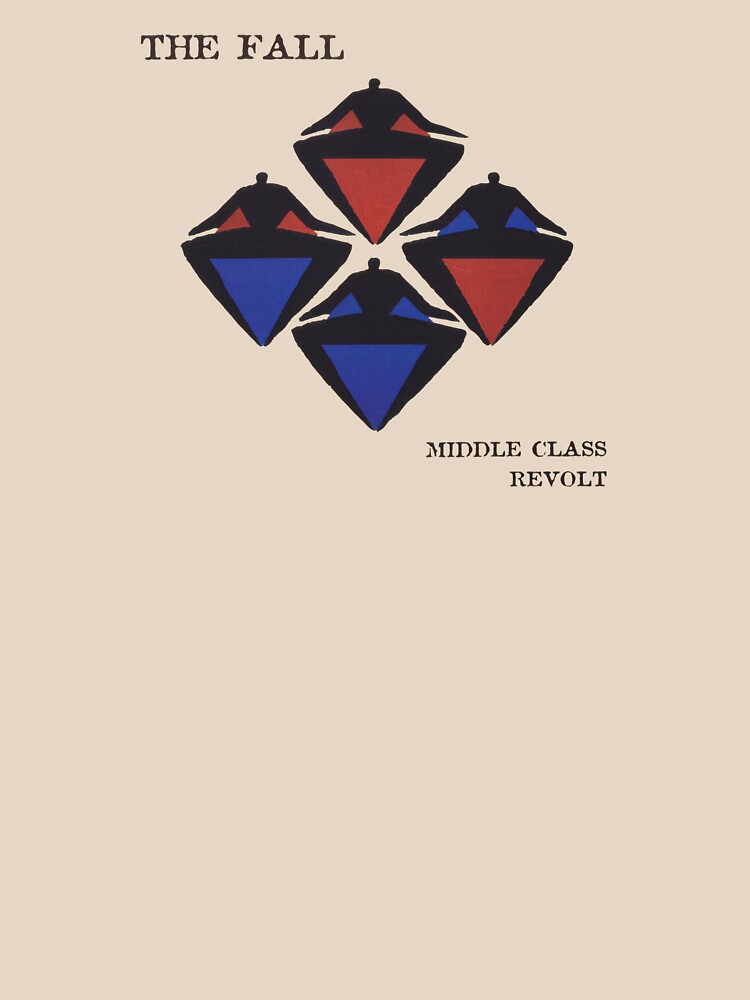 "The Fall Middle Class Revolt" T-shirt for Sale by bobbydriver ...