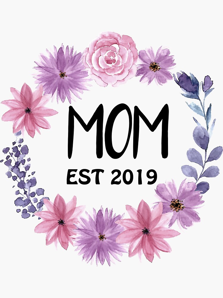 "mom est 2019" Sticker for Sale by bekind99 | Redbubble