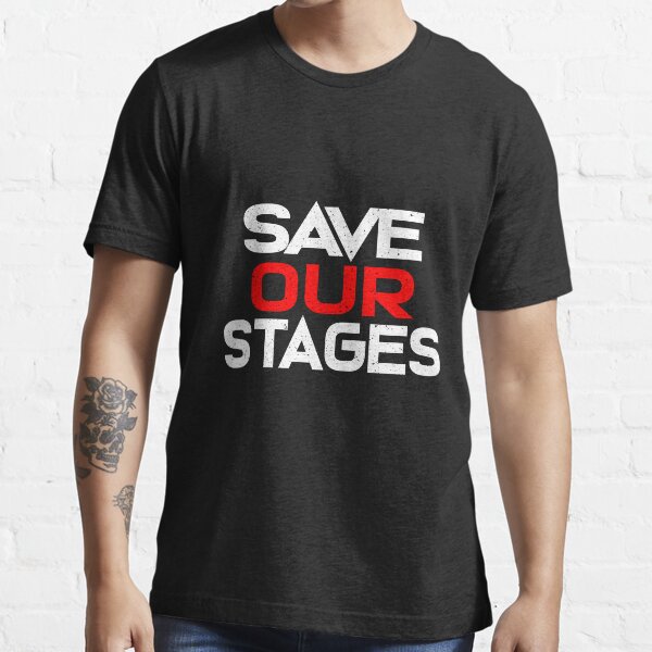 "Save Our Stages" T-shirt for Sale by mokarlsefni | Redbubble | save our stages t-shirts