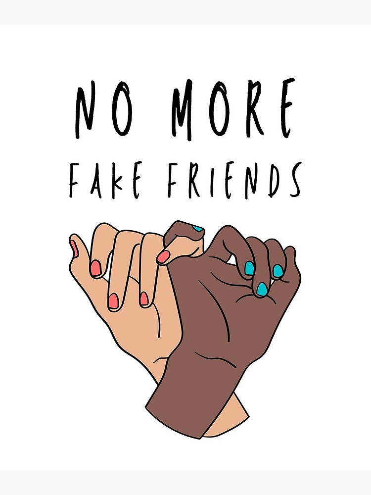 "No More Fake Friends" Poster by LomaloDesign | Redbubble