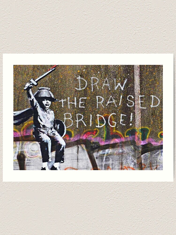 "Banksy Draw The Raised Bridge" Art Print by WE-ARE-BANKSY | Redbubble
