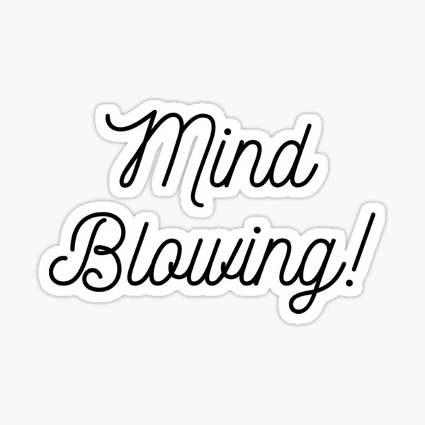 "mind blowing" Sticker for Sale by Fabidea | Redbubble